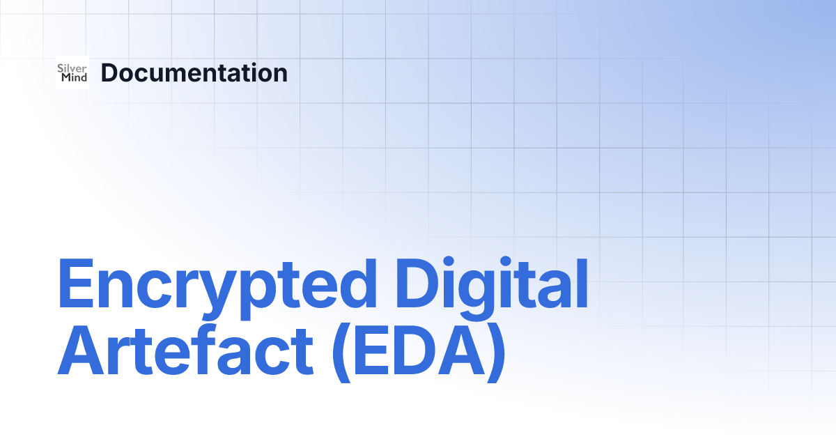 Encrypted Digital Artefact (EDA) | Documentation