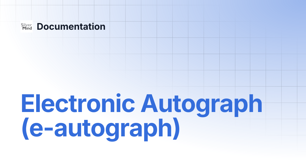 Electronic Autograph (e-autograph) | Documentation